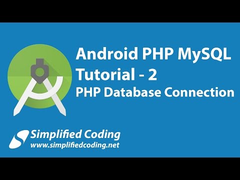 2. Android PHP MySQL Tutorial | PHP Database Connection