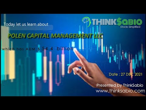 #THINKSABIO | TODAY LET US LEARN ABOUT | POLEN CAPITAL MANAGEMENT LLC | DEC-27-2021
