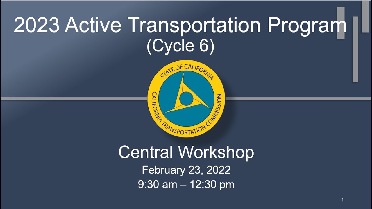 CTC 2023 Active Transportation Program Central Virtual Workshop  2/23/22
