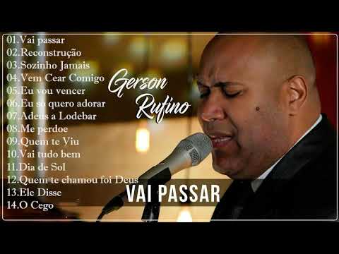 Gerson Rufino - As 20 mais ouvidas de 2022, Vai passar, Reconstrução, #musicagospel #youtube