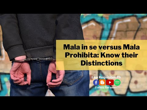 Mala in se, and Mala Prohibita: Their Distinction | Law Requisites PH