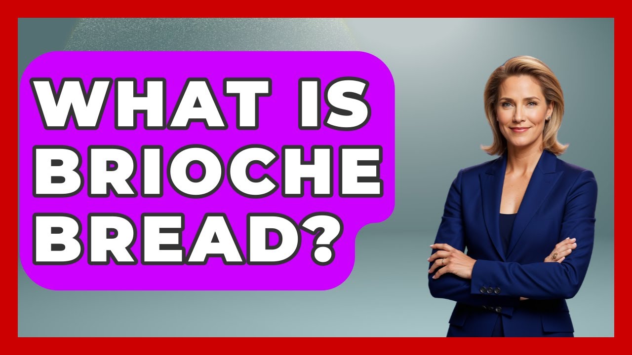 What Is Brioche Bread? - Best Eats Worldwide