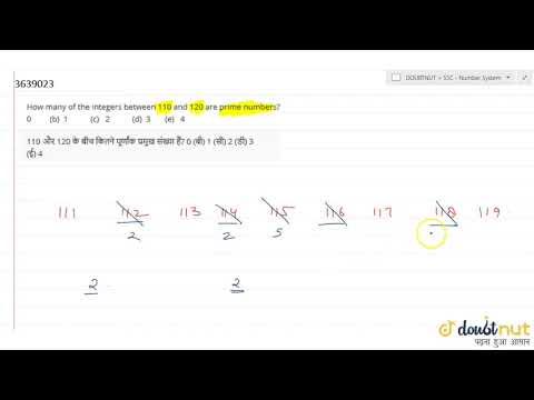 "How many of the integers between 110 and 120 are prime numbers?0�������� (b)� 1���������� (c)�� 2��