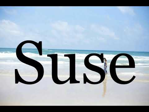 How To Pronounce Suse🌈🌈🌈🌈🌈🌈Pronunciation Of Suse
