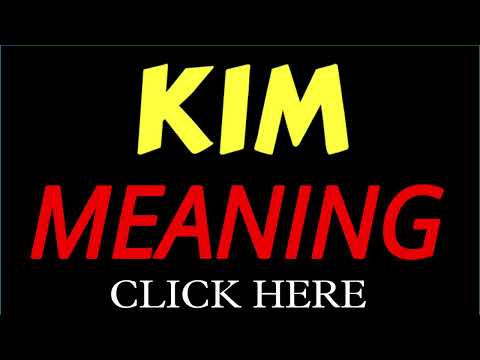 What does the name KIM mean | KIM meaning in english | Meaning of name KIM
