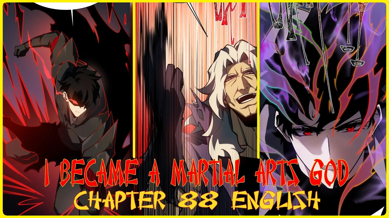 I BECAME A MARTIAL ARTS GOD CHAPTER 88 ENGLISH
