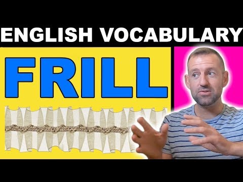 Two Meanings of FRILL