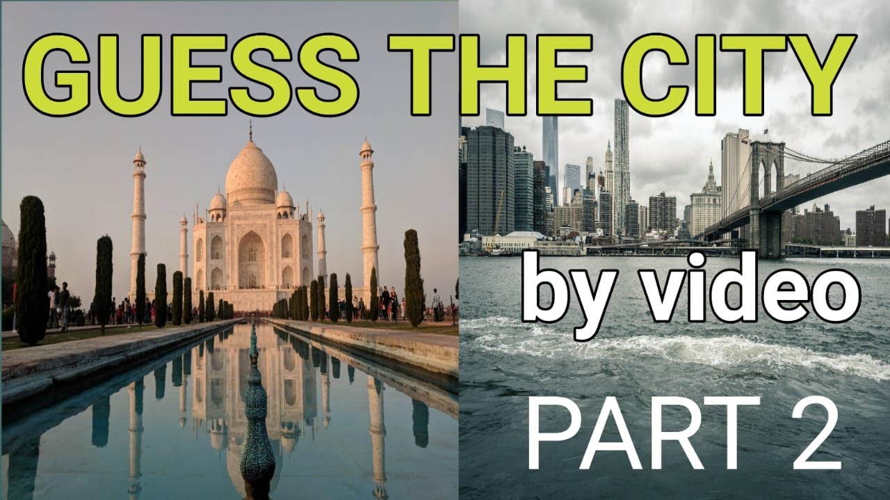 GUESS THE CITY BY VIDEOS: can you guess all cities by videos