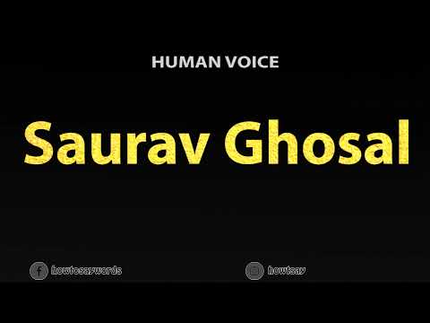 How To Pronounce Saurav Ghosal