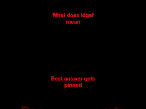 what does idgaf mean