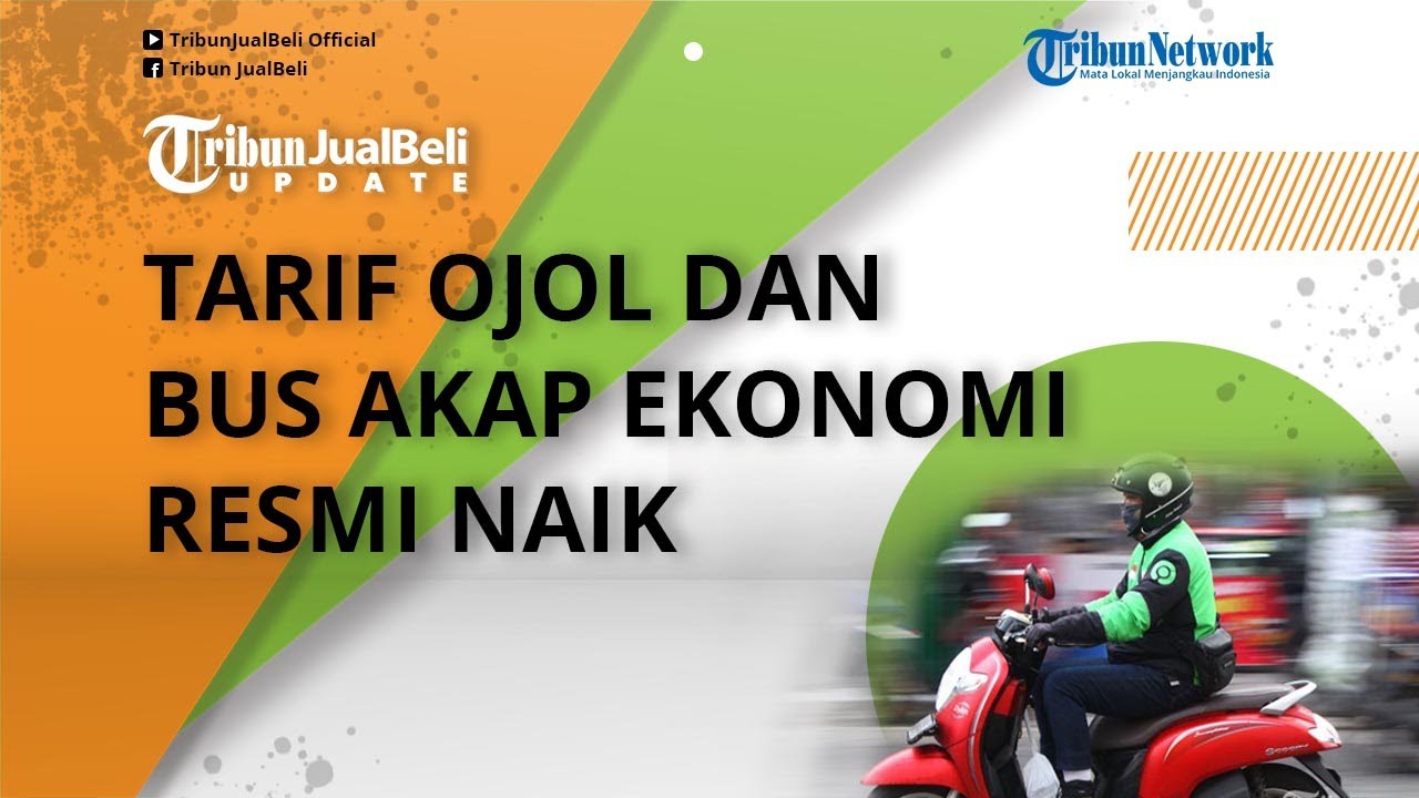 Kemenhub Resmi Naikkan Tarif Ojol dan Bus AKAP Kelas Ekonomi, Berlaku ... Kemenhub Resmi Naikkan Tarif Ojol dan Bus AKAP Kelas Ekonomi, Berlaku ...