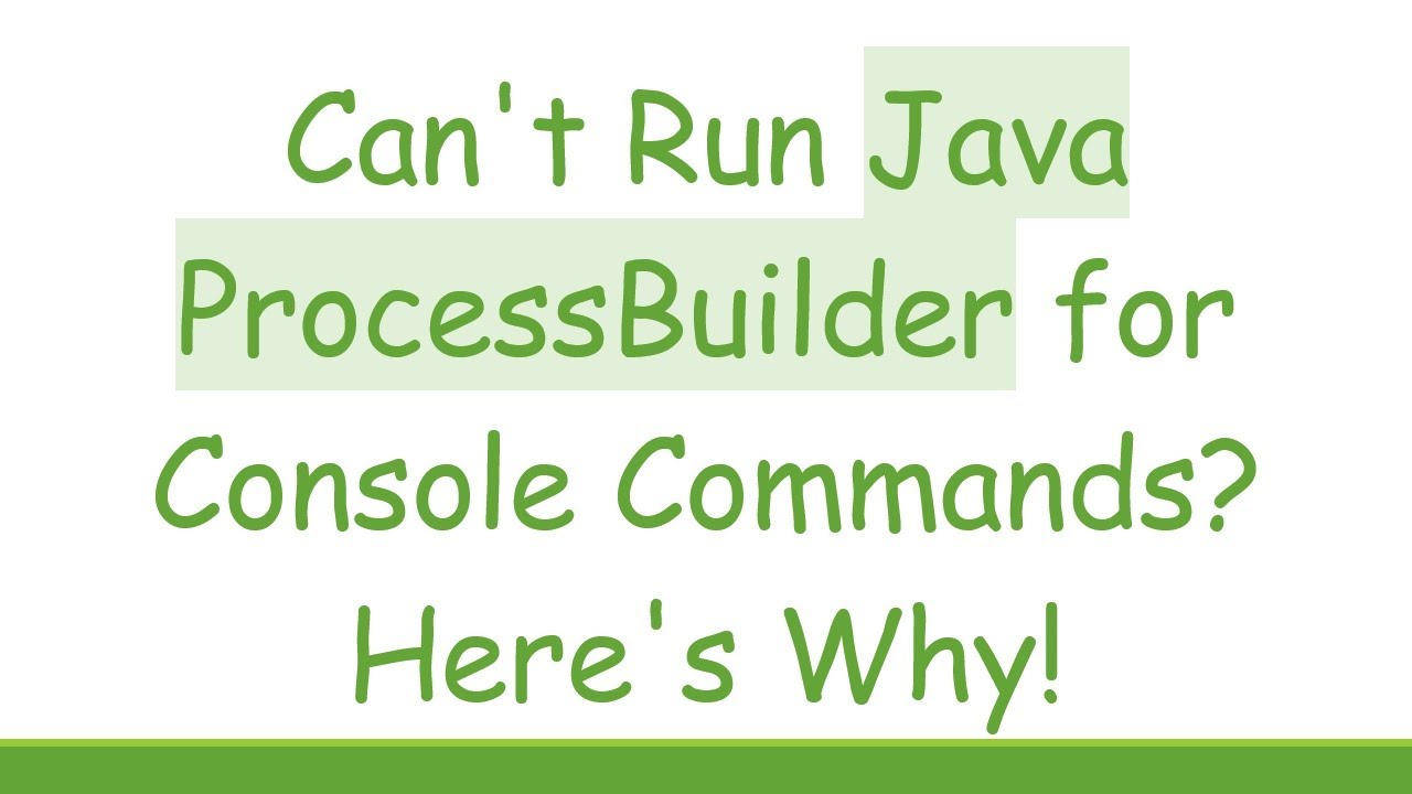 Can't Run Java ProcessBuilder for Console Commands? Here's Why!