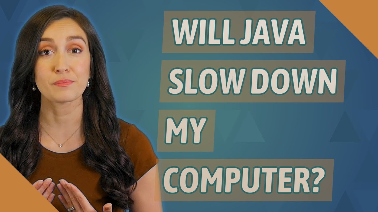 Will Java slow down my computer?