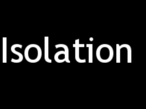 How to Pronounce Isolation
