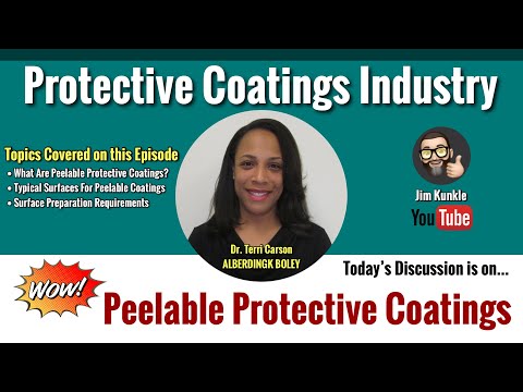 Protective Coatings Industry - Global Topic: Peelable Protective Coatings w/Dr Terri Carson