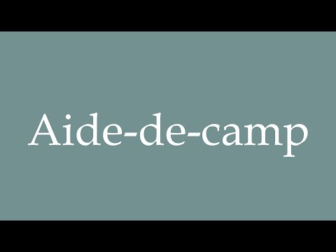 How to Pronounce ''Aide-de-camp'' Correctly in French