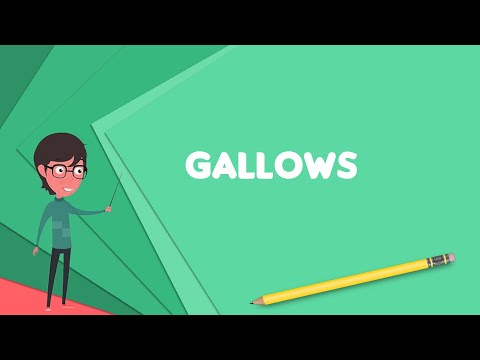 What is Gallows? Explain Gallows, Define Gallows, Meaning of Gallows
