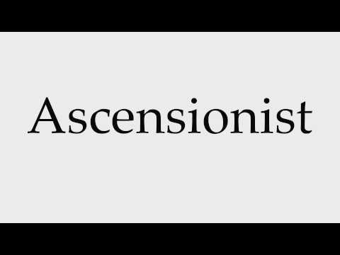 How to Pronounce Ascensionist