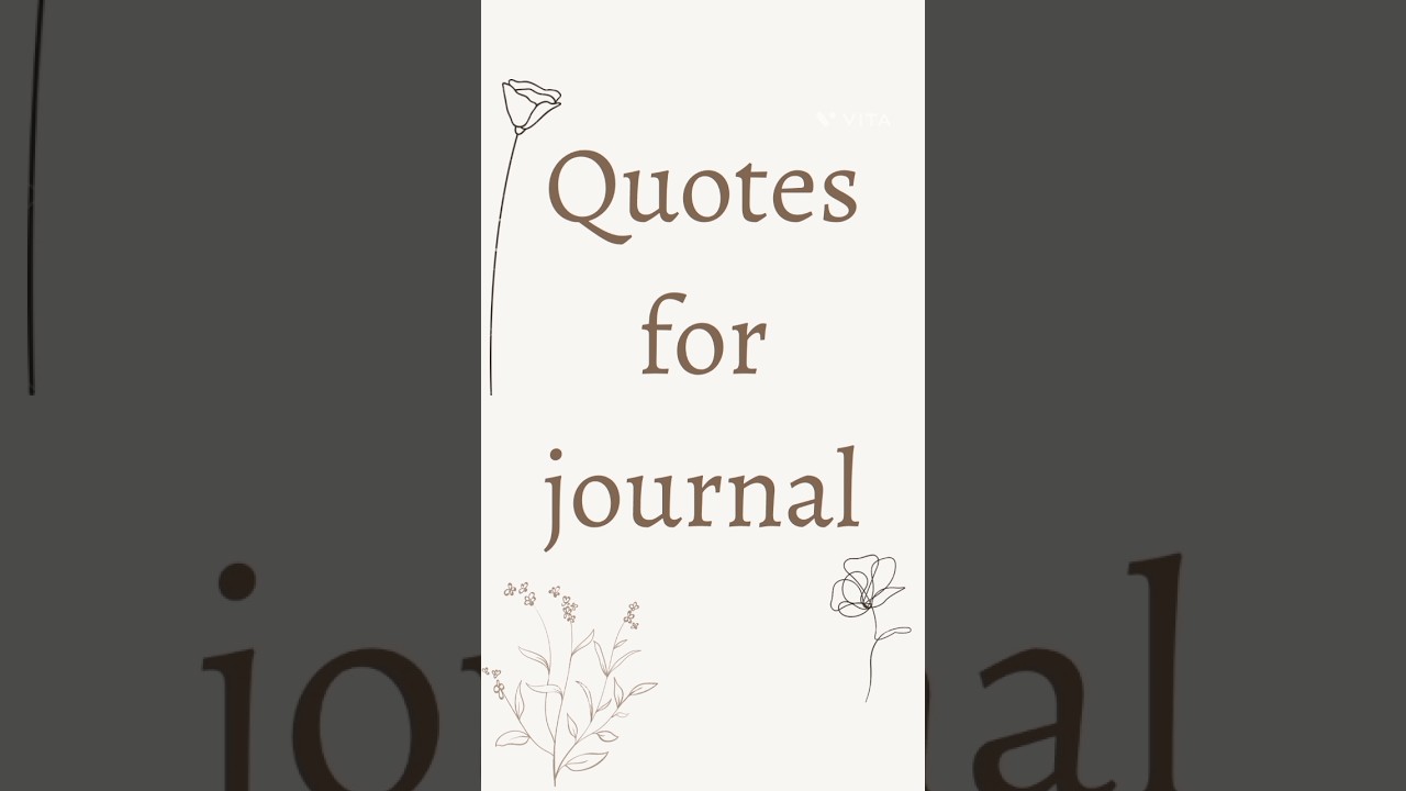 Quotes for the journal.                #journal