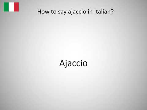 How to say ajaccio in Italian?