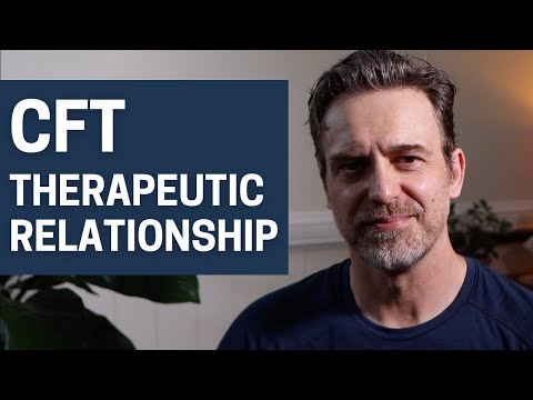 What is CFT? The Therapeutic Relationship