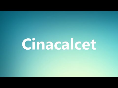 Cinacalcet - Medical Definition and Pronunciation
