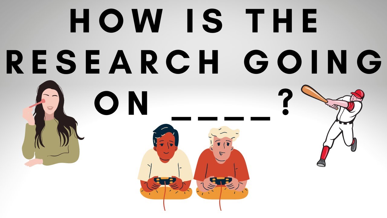 Class Activity: How is the Research Going on ________?