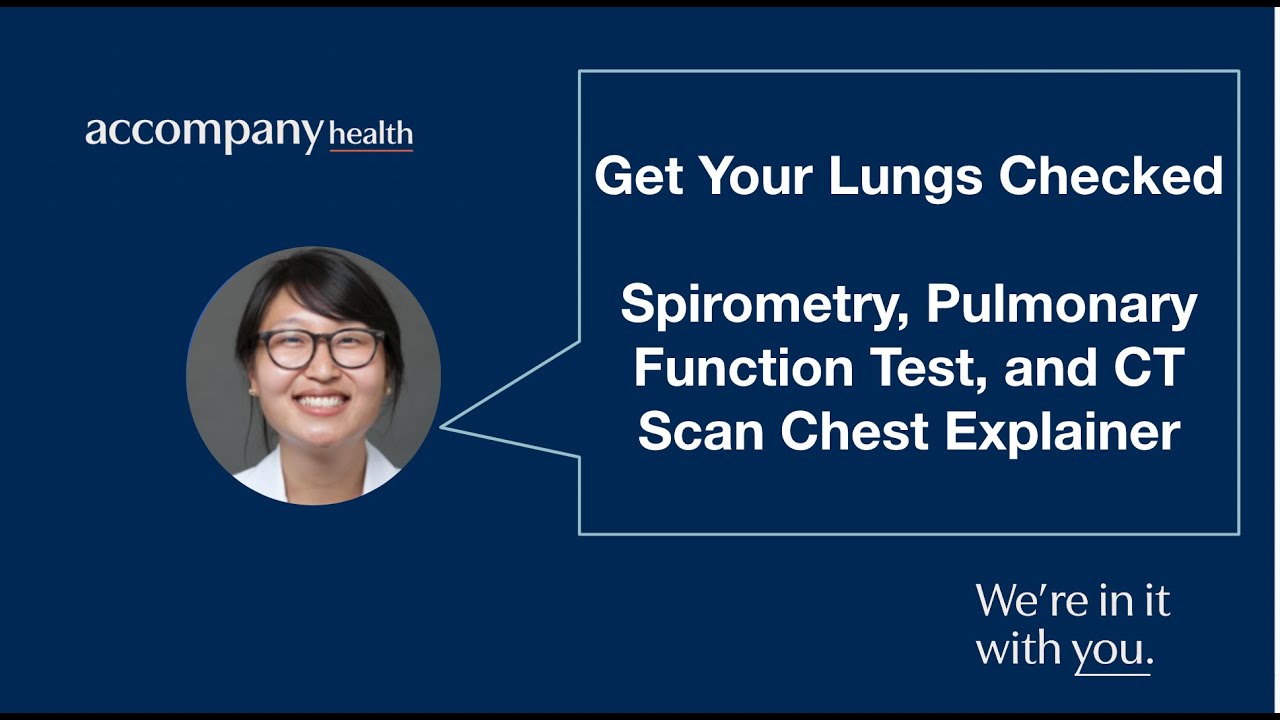 Accompany Health - Lung Check: Spirometry, Pulmonary Function Test, and CT Scan Chest Explainer