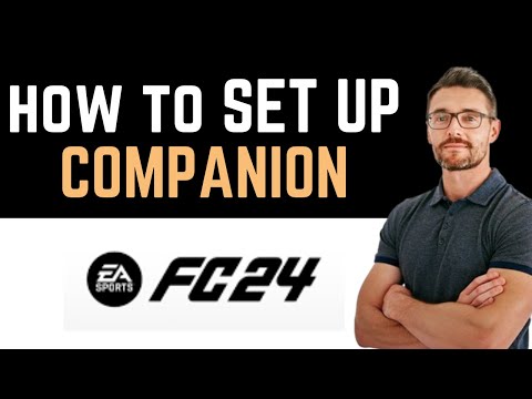 â
How to SET UP FC 24 COMPANION APP? (Full Guide)