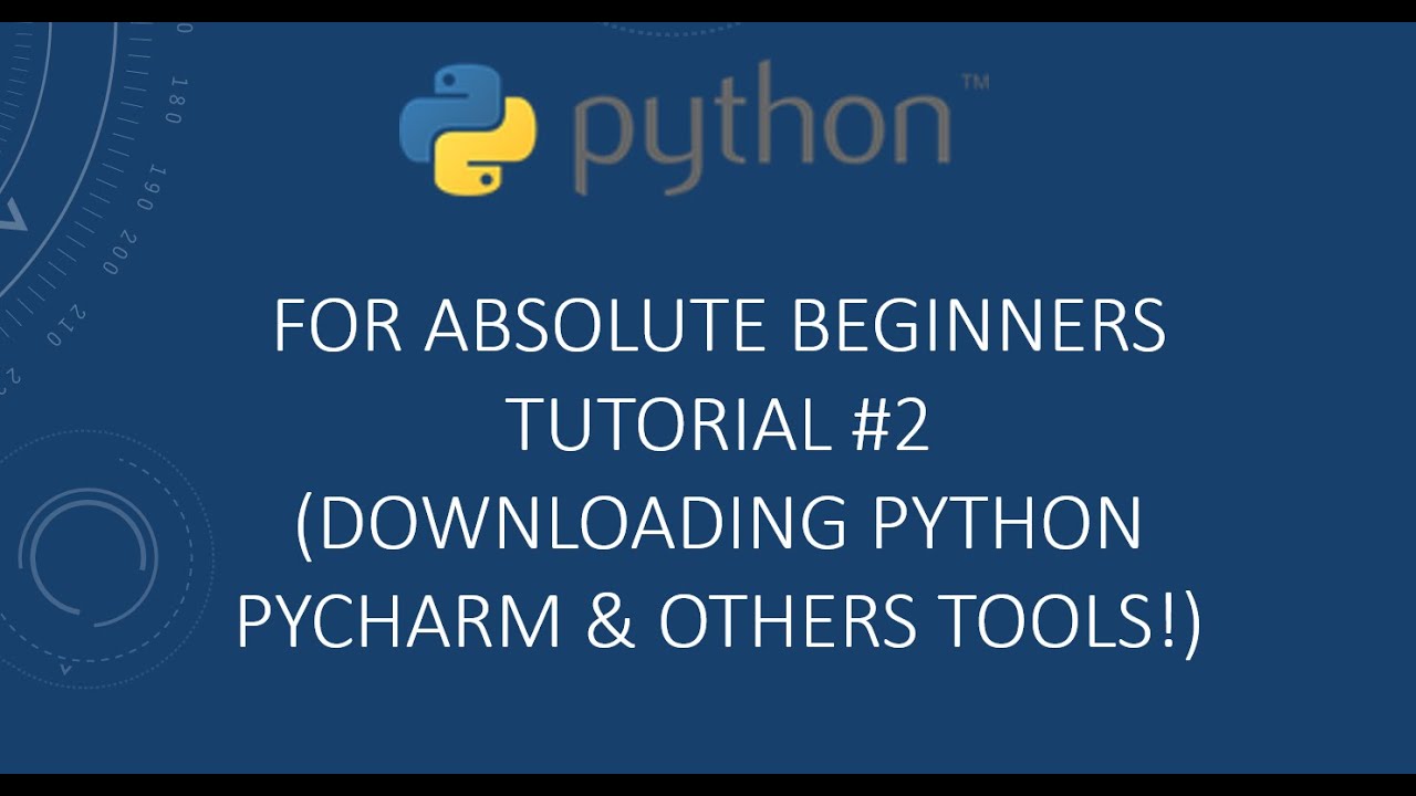 #2 Downloading Python and Pycharm Installation | Python Tutorials For Absolute Beginners