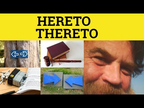 šµ Hereto Thereto - Hereto Meaning - Thereto Examples - Hereto in a Sentence - Formal Legal English