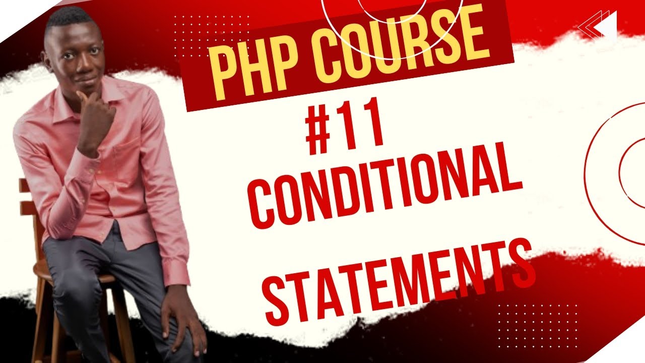 #11 PHP Beginners Course 2025: PHP Conditional Statements