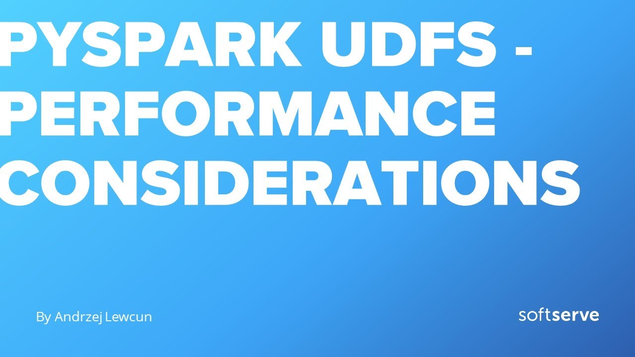 PySpark UDFs - performance considerations by Andrzej Lewcun