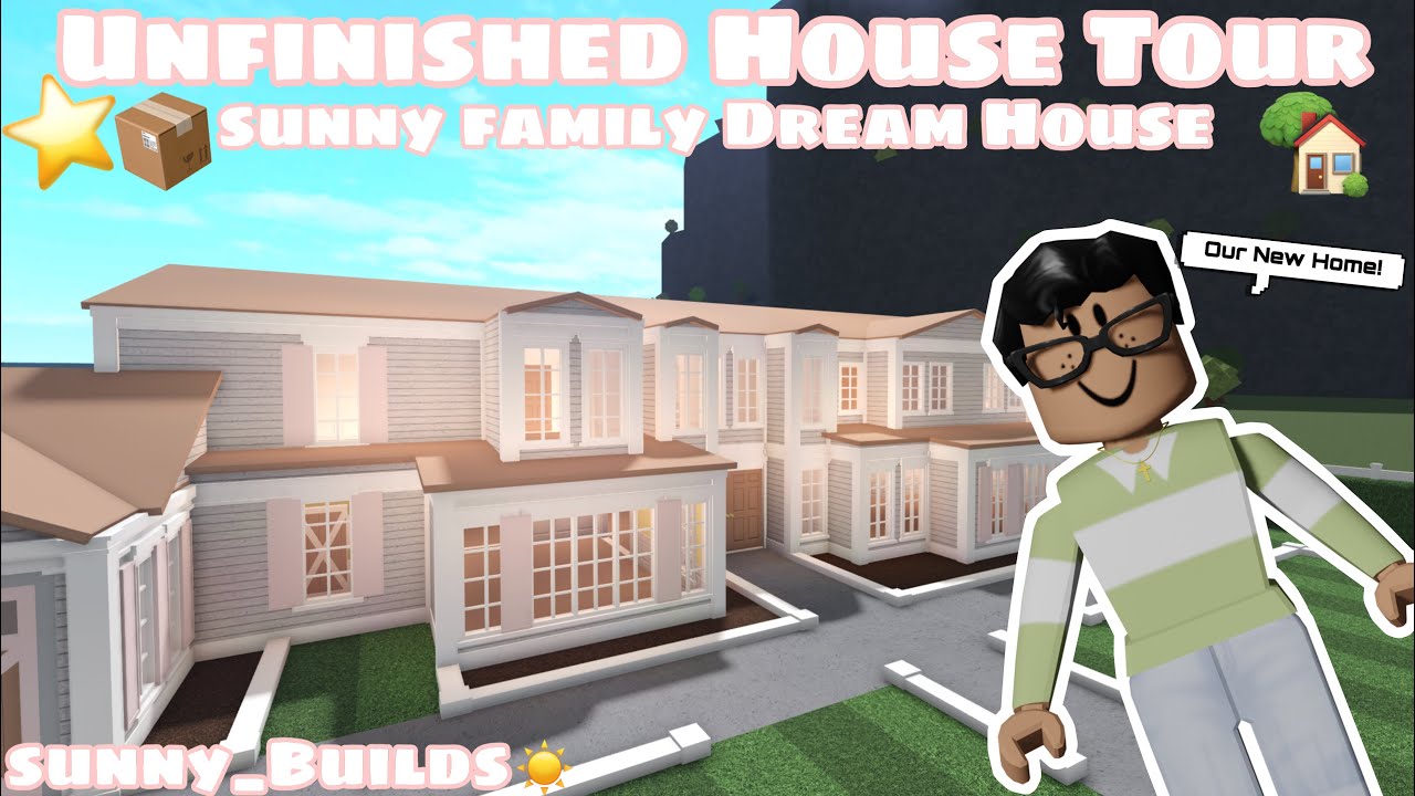 UNFINISHED HOUSE TOUR *THIS IS OUR DREAM HOUSE* ROBLOX BLOXBURG