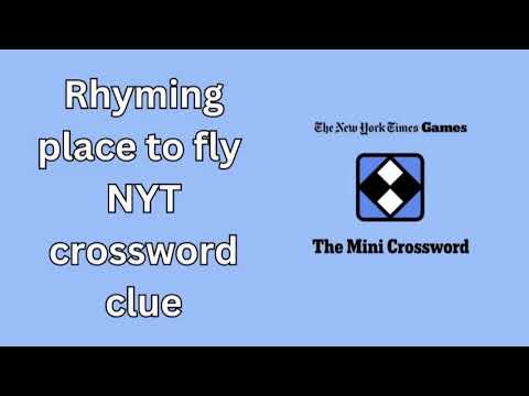 Rhyming place to fly NYT crossword clue