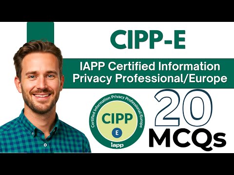 CIPP-E Practice MCQs 2025 – IAPP Europe Privacy Professional Exam Practice Question with Explanation