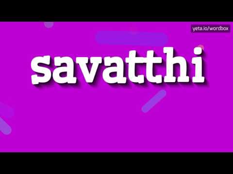 SAVATTHI - HOW TO PRONOUNCE SAVATTHI?