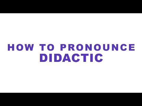 How to pronounce DIDACTIC | Pronounce Didactic in English