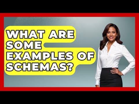 What Are Some Examples Of Schemas? - Ultimate Study Hacks