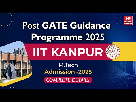 IIT Kanpur M.Tech 2025 Admission Process | Eligibility, Fees, Cutoff, Complete Info | MADE EASY
