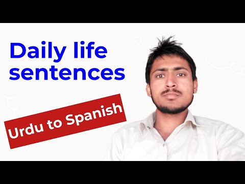 Spanish sentences which are used in our daily life | urdu to spanish translation sentences