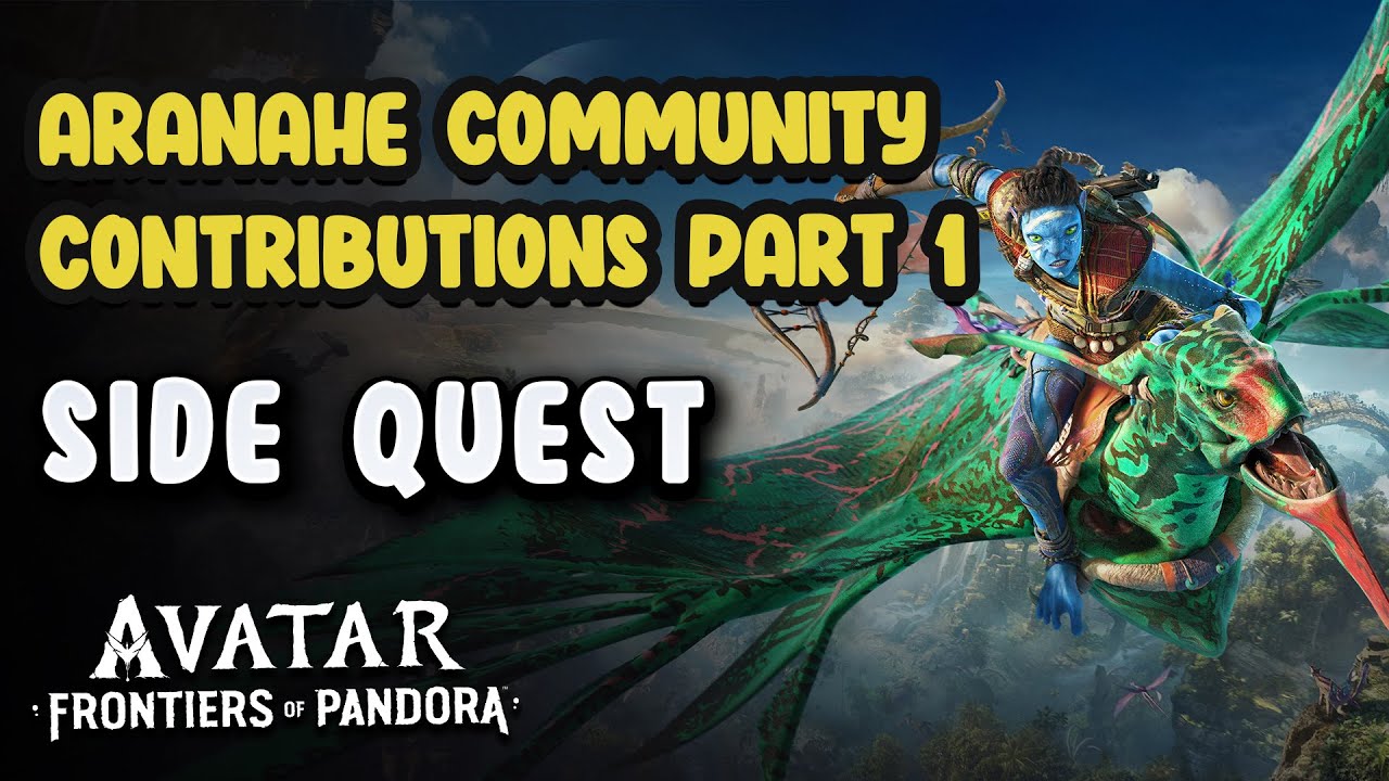 Aranahe Community Contributions Part 1 | Avatar Frontiers of Pandora