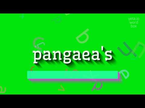 PANGAEA'S - HOW TO SAY PANGAEA'S? #pangaea's