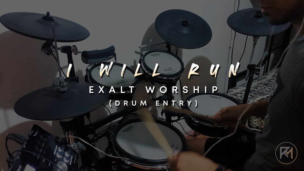 I Will Run - CCF Exalt Worship [Drum Cover Entry]