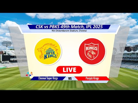 🔴Live: IPL 2025 - CSK vs PBKS | Chennai Super Kings vs Punjab Kings | IPL Live Match Today