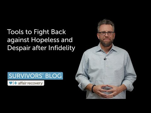 Tools to Fight Back against Hopeless and Despair after Infidelity