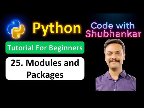 25. Python modules and packages | Python Tutorial For Beginners | Code with Shubhankar #pythonmodule