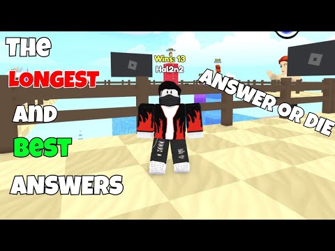 Answer Or Die - The Longest and Best Answers