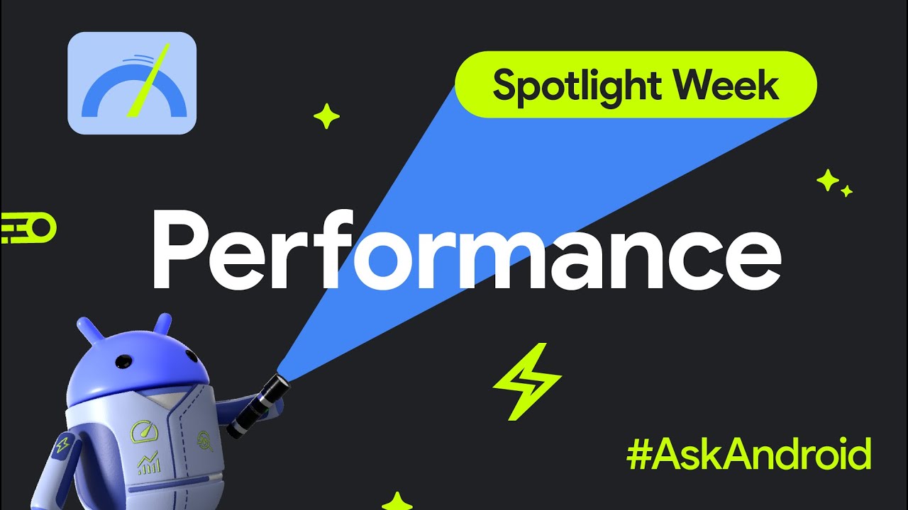 App Performance #AskAndroid | Spotlight Week
