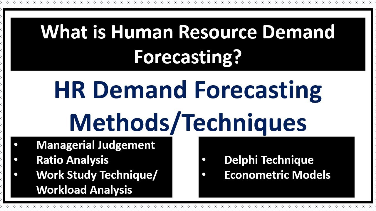 What is Human Resource(HR) Demand Forecasting? HR Demand Forecasting Techniques/Methods